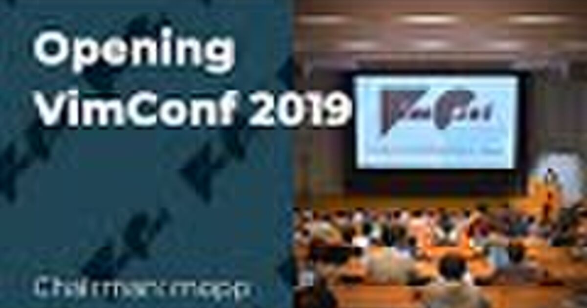 VimConf 2019 まとめ - Togetter